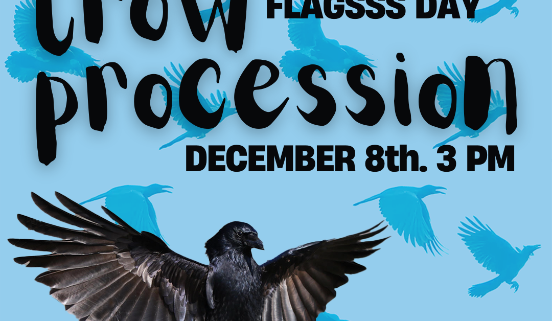 3rd Annual FlagSSS Day Crow Procession – FlagSSS Day